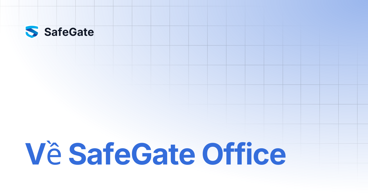 Về SafeGate Office | SafeGate